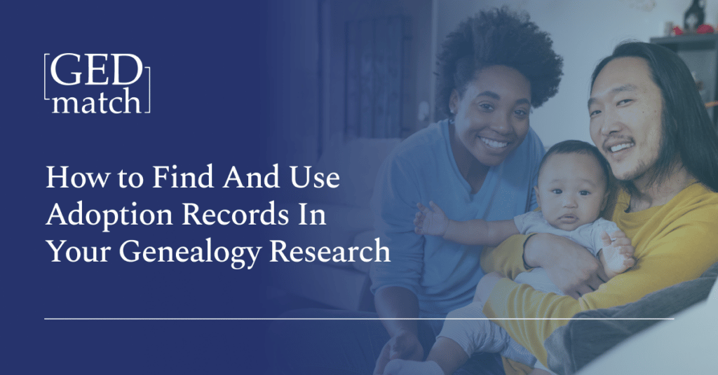 Adoption Records: A Step-By-Step Guide To Your Genealogy Research